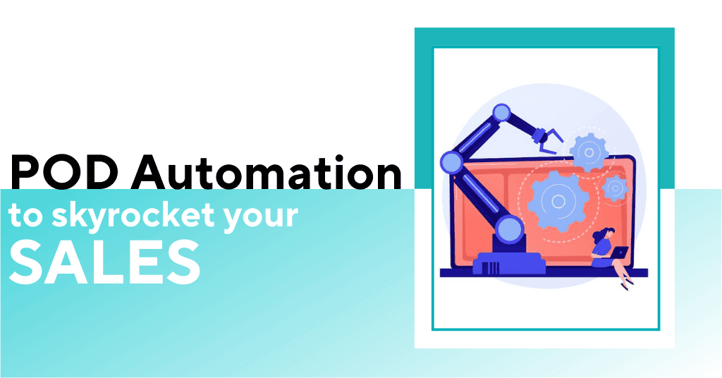 Pod Automation How To Fully Automate Your Business In 5 Easy Steps
